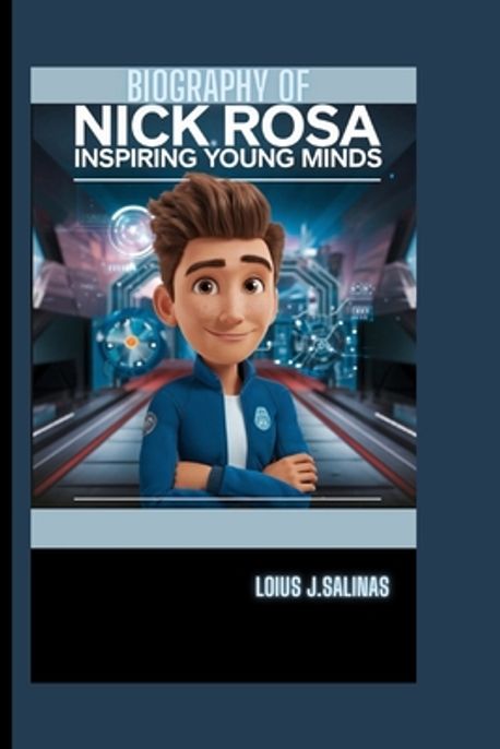 Biography of Nick Rosa | J. Salinas, Louis - 교보문고