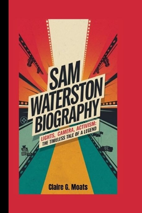 Sam Waterston Biography | G. Moats, Claire - 교보문고