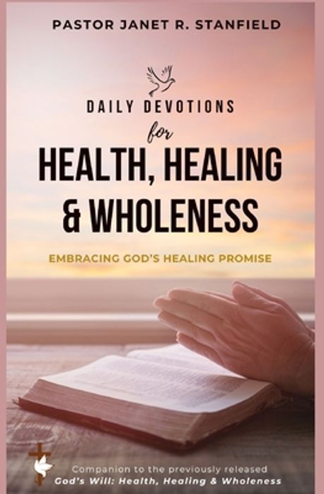 Daily Devotions for Health, Healing, and Wholeness | Stanfield, Janet R ...