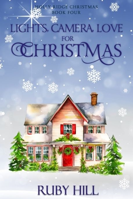 Lights, Camera, Love for Christmas | Hill, Ruby - 교보문고