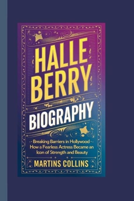 Halle Berry Biography | Collins, Martins - 교보문고