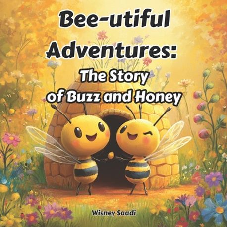 Bee-utiful Adventures | Saadi, Wisney - 교보문고
