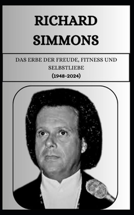 RICHARD SIMMONS Das Erbe der Freude, Fitness und Selbstliebe (1948-2024 ...