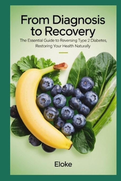 From Diagnosis to Recovery | Eloke - 교보문고