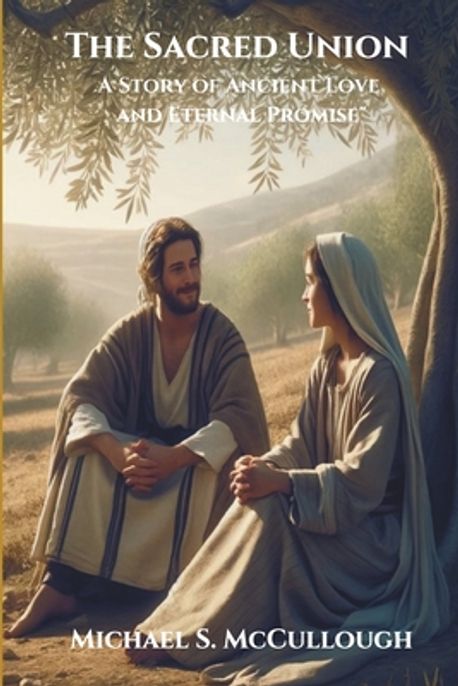 The Sacred Union | McCullough, Michael - 교보문고