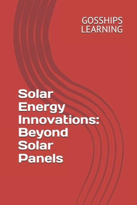 Solar Energy Innovations | Learning, Gosships - 교보문고