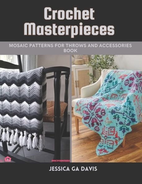 Crochet Masterpieces | Davis, Jessica Ga - 교보문고