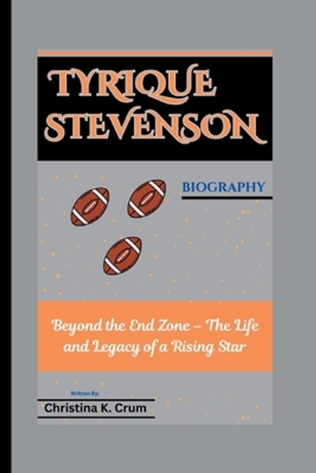 Tyrique Stevenson Biography | K. Crum, Christina - 교보문고