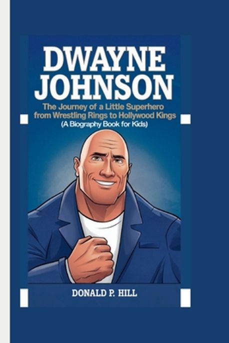 Dwayne Johnson | P. Hill, Donald - 교보문고