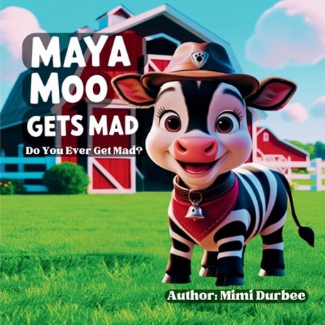 Maya Moo gets mad | Durbec, Mimi - 교보문고