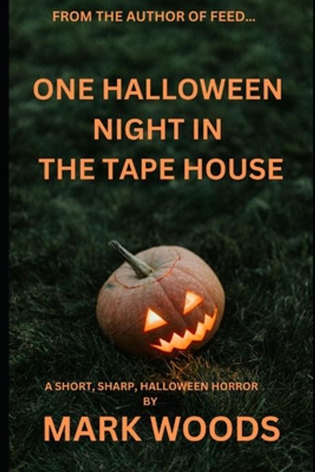 One Halloween night in The Tape House | Woods, Mark - 교보문고
