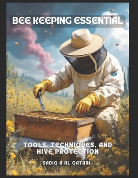 Beekeeping Essentials | Al Qatari, Sadiq Ali - 교보문고