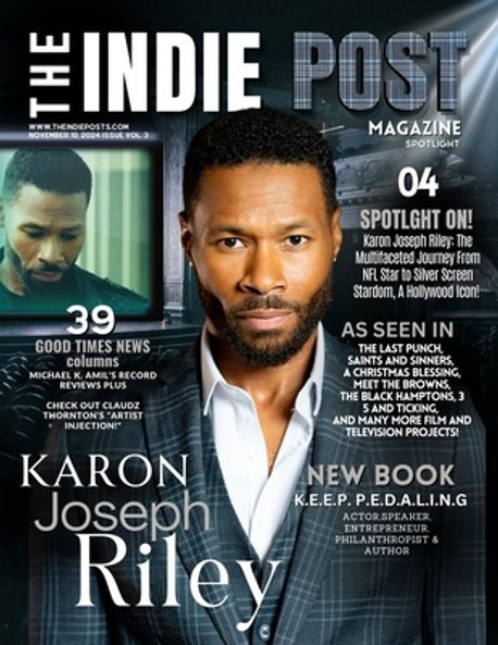 The Indie Post Magazine Karon Joseph Riley November 10, 2024 Issue Vol ...
