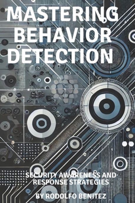 Mastering Behaviour Detection | Benitez, Rodolfo - 교보문고