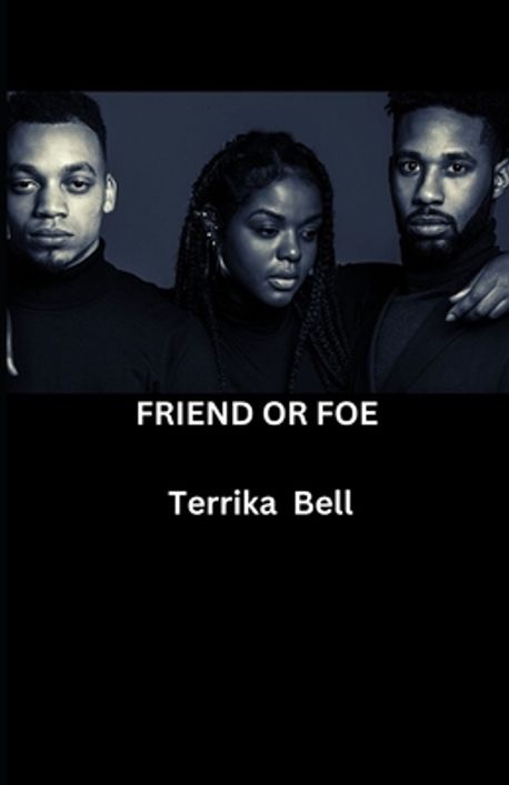 Friend or Foe | Bell, Terrika - 교보문고