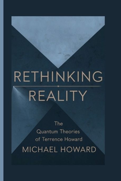 Rethinking Reality | Howard, Michael - 교보문고