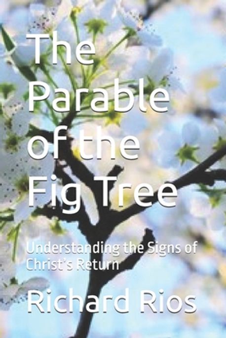 The Parable of the Fig Tree | Rios, Richard - 교보문고
