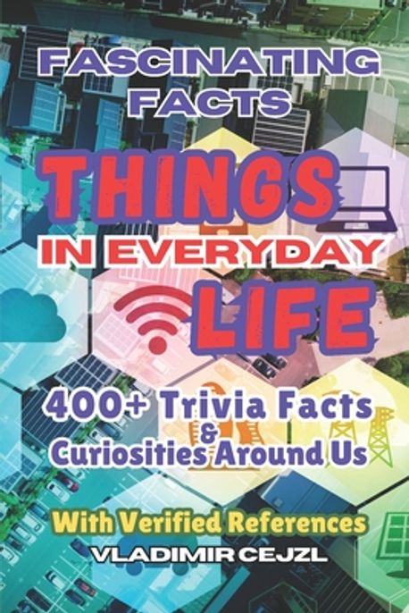 Fascinating Facts Book About Things in Everyday Life | Cejzl, Vladimir ...