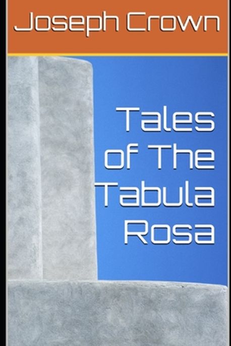 Tales of The Tabula Rosa | Crown, Joseph - 교보문고