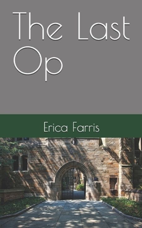 The Last Op | Farris, Erica - 교보문고