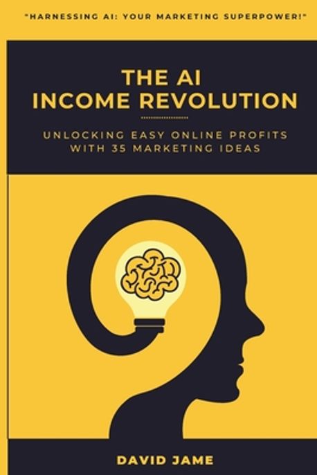 The AI Income Revolution | Jame, David - 교보문고