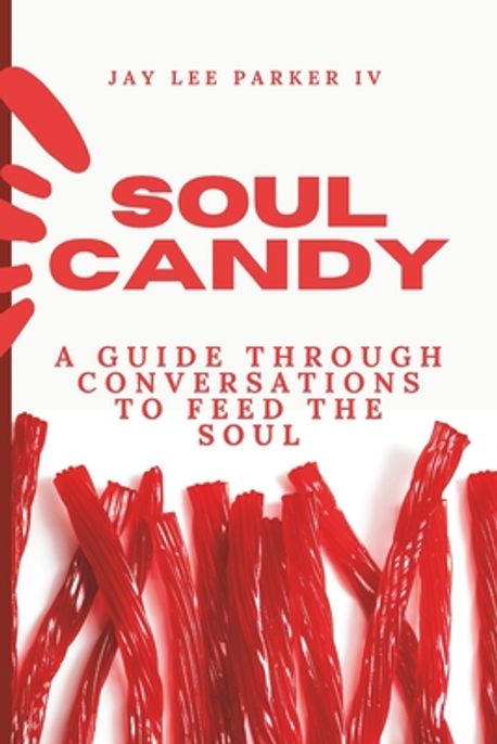Soul Candy | Parker, Jay Lee, IV - 교보문고
