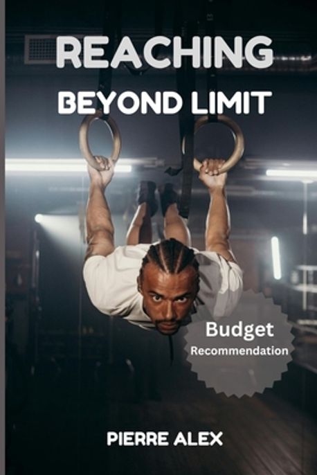 Reaching Beyond Limit | Alex, Pierre - 교보문고