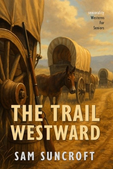 The Trail Westward | Suncroft, Sam - 교보문고