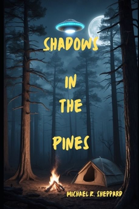 Shadows In The Pines | Sheppard, Michael Robert - 교보문고