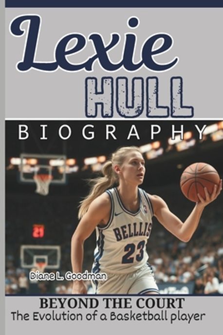 Lexie Hull Biography | L. Goodman, Diane - 교보문고