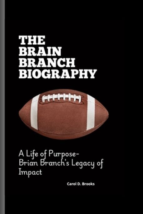 The Brain Branch Biography | D. Brooks, Carol - 교보문고