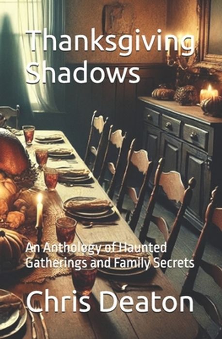 Thanksgiving Shadows | Deaton, Conor - 교보문고