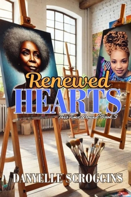 Renewed Hearts (This Time Around Book 3) | Scroggins, Danyelle - 교보문고