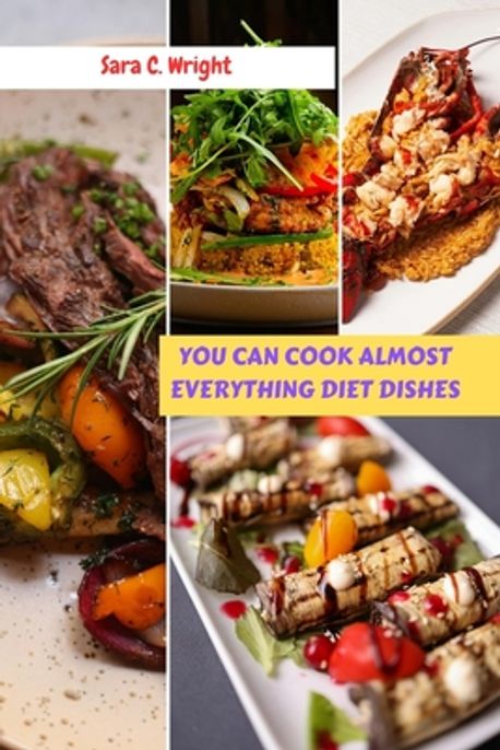 You Can Cook Almost Everything Diet Dishes | Wright, Sara C. - 교보문고