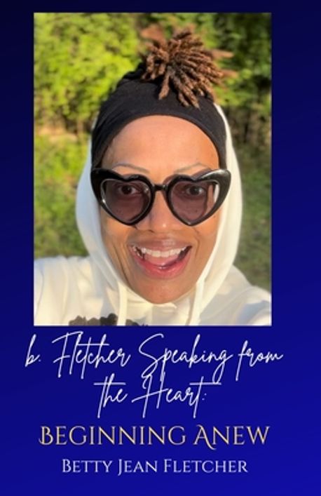 b. fletcher Speaking from the Heart | Fletcher, Betty Jean - 교보문고
