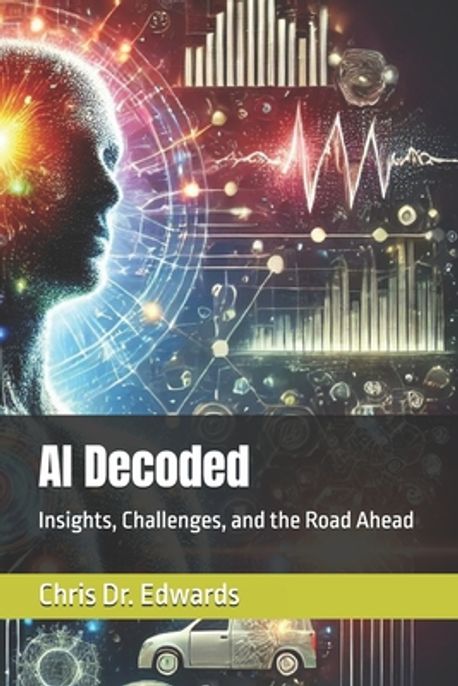 AI Decoded | Edwards, Chris - 교보문고