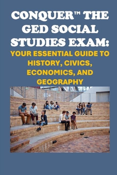 Conquer the GED Social Studies Exam | McCaulay, Philip Martin - 교보문고
