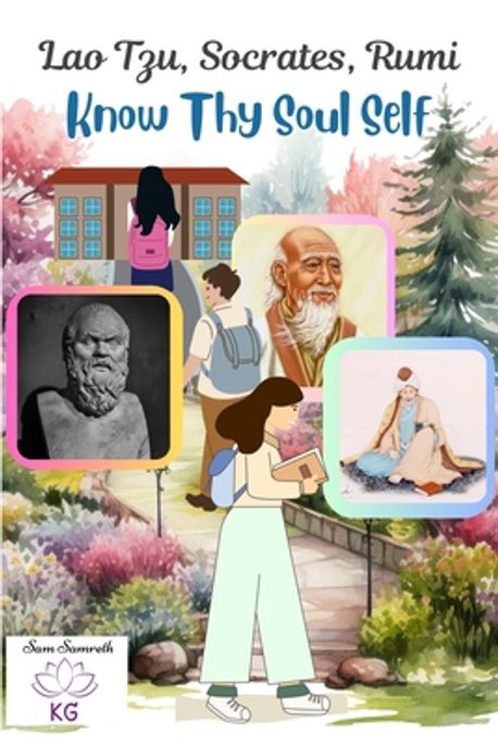 Lao Tzu, Socrates, Rumi - Know Thy Soul Self | Garden, Karisma - 교보문고