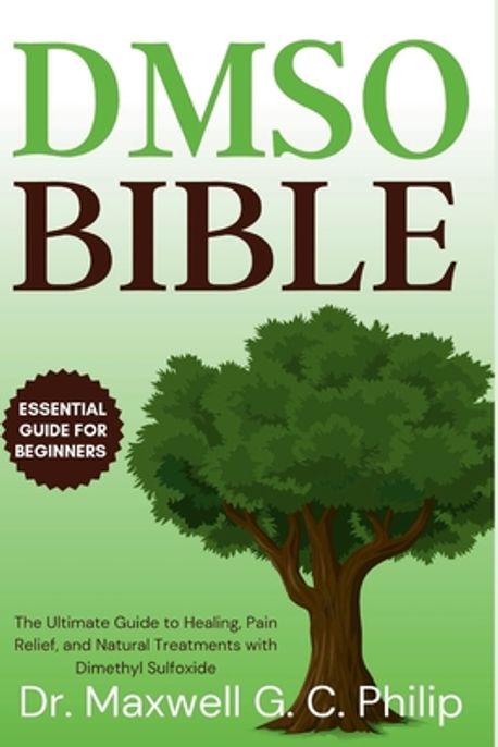 DMSO Bible | Philip, Maxwell G. C. - 교보문고