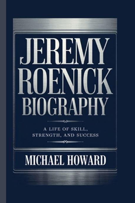 Jeremy Roenick Biography | Howard, Michael - 교보문고