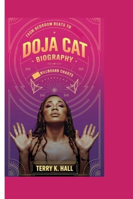Doja Cat Biography | K. Hall, Terry - 교보문고