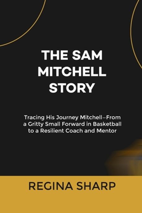 The Sam Mitchell Story | Sharp, Regina - 교보문고