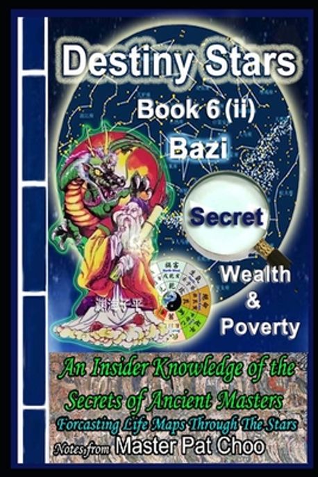Bazi Secret Book 6 (ii) Wealth & Poverty | Choo, Master Patrick - 교보문고