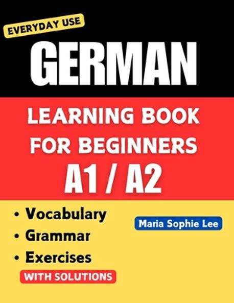 German Learning Book for Beginners A1-A2 | Lee, Maria Sophie - 교보문고