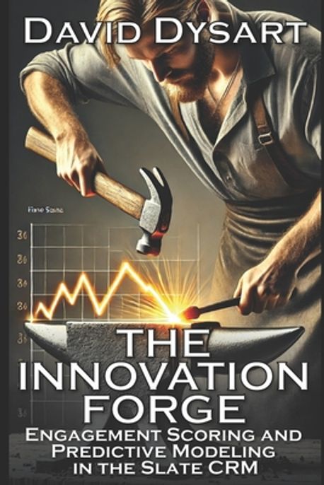 The Innovation Forge | Dysart, David - 교보문고