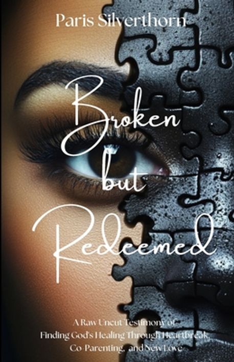 Broken But Redeemed | Silverthorn, Paris A. - 교보문고