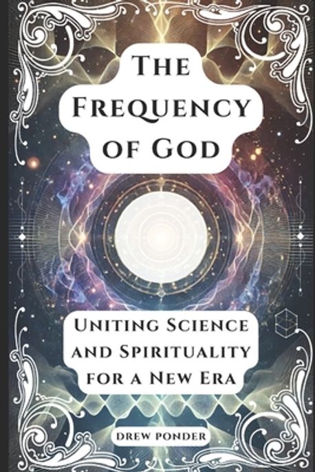The Frequency of God | Ponder, Drew - 교보문고