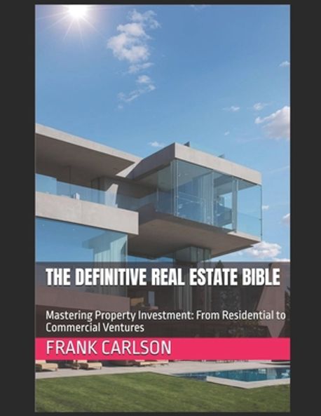 The Definitive Real Estate Bible | Carlson, Frank - 교보문고
