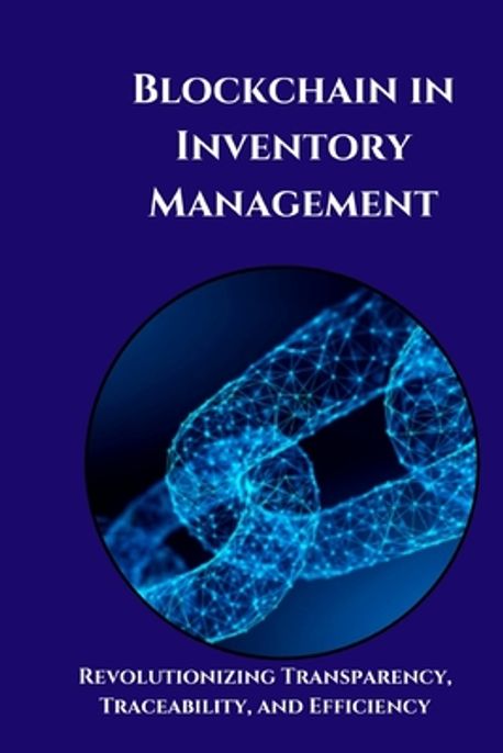 Blockchain in Inventory Management | San, Jai - 교보문고