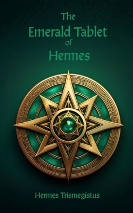 The Emerald Tablet of Hermes | Trismegistus, Hermes - 교보문고